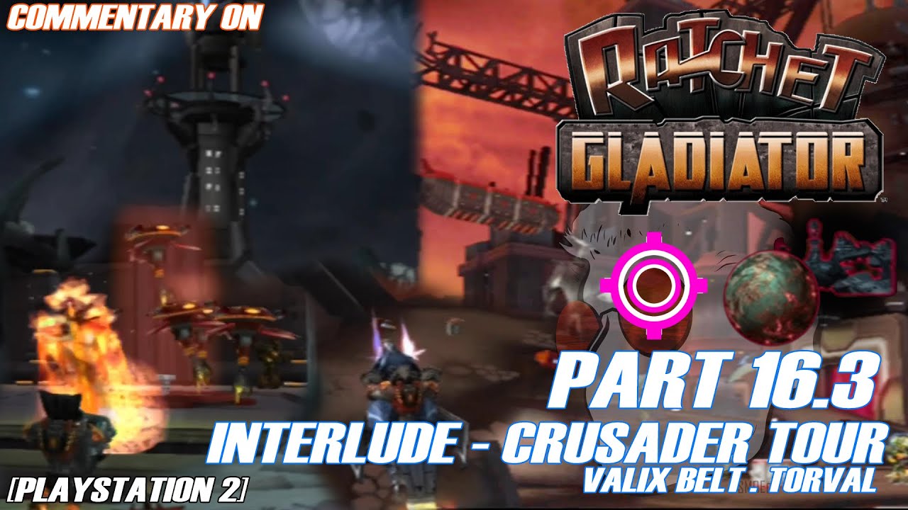 PART 16.3 - INTERLUDE - CRUSADER TOUR || Ratchet Gladiator (2005) [PS2 ...