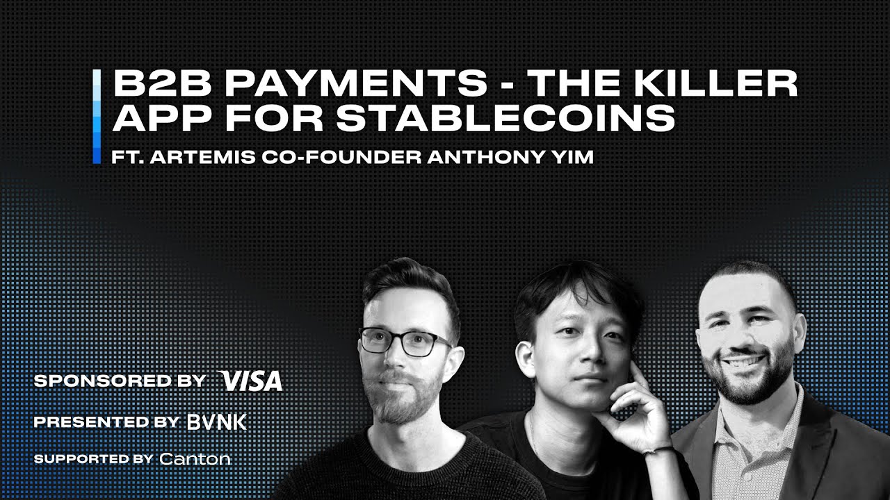 B2B Payments - The Killer App for Stablecoins Ft. Artemis Co-Founder ...