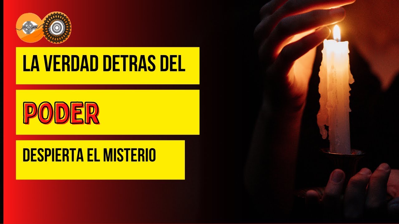 La Verdad detrás del Poder: Despierta el misterio - YouTube
