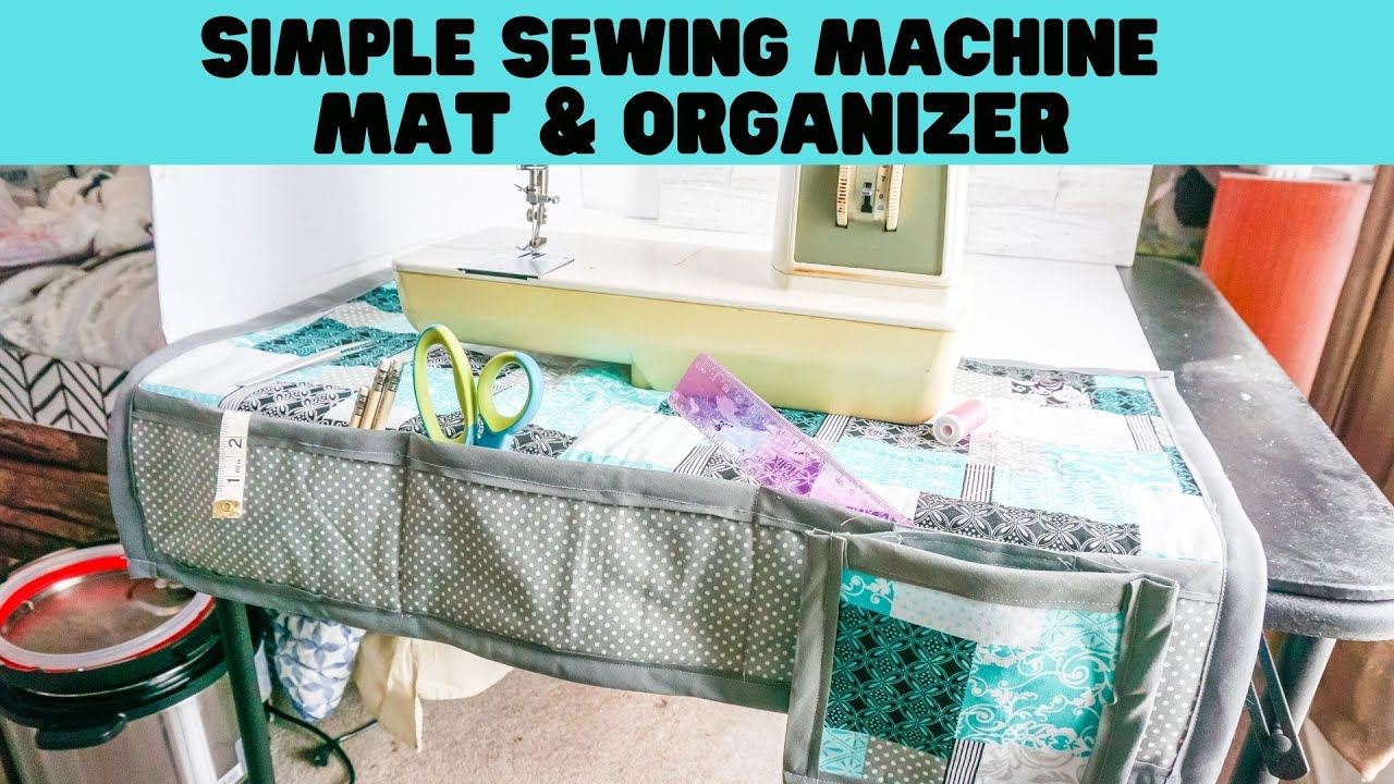 Simple Sewing Machine Mat & Organizer - YouTube