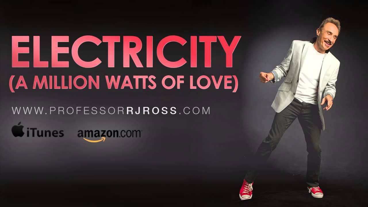 Professor RJ Ross - Electricity (A Million Watts Of Love) - YouTube