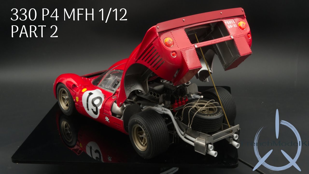Montage Maquette 1/12 haut de gamme : Ferrari 330 P4 PART 2 - YouTube