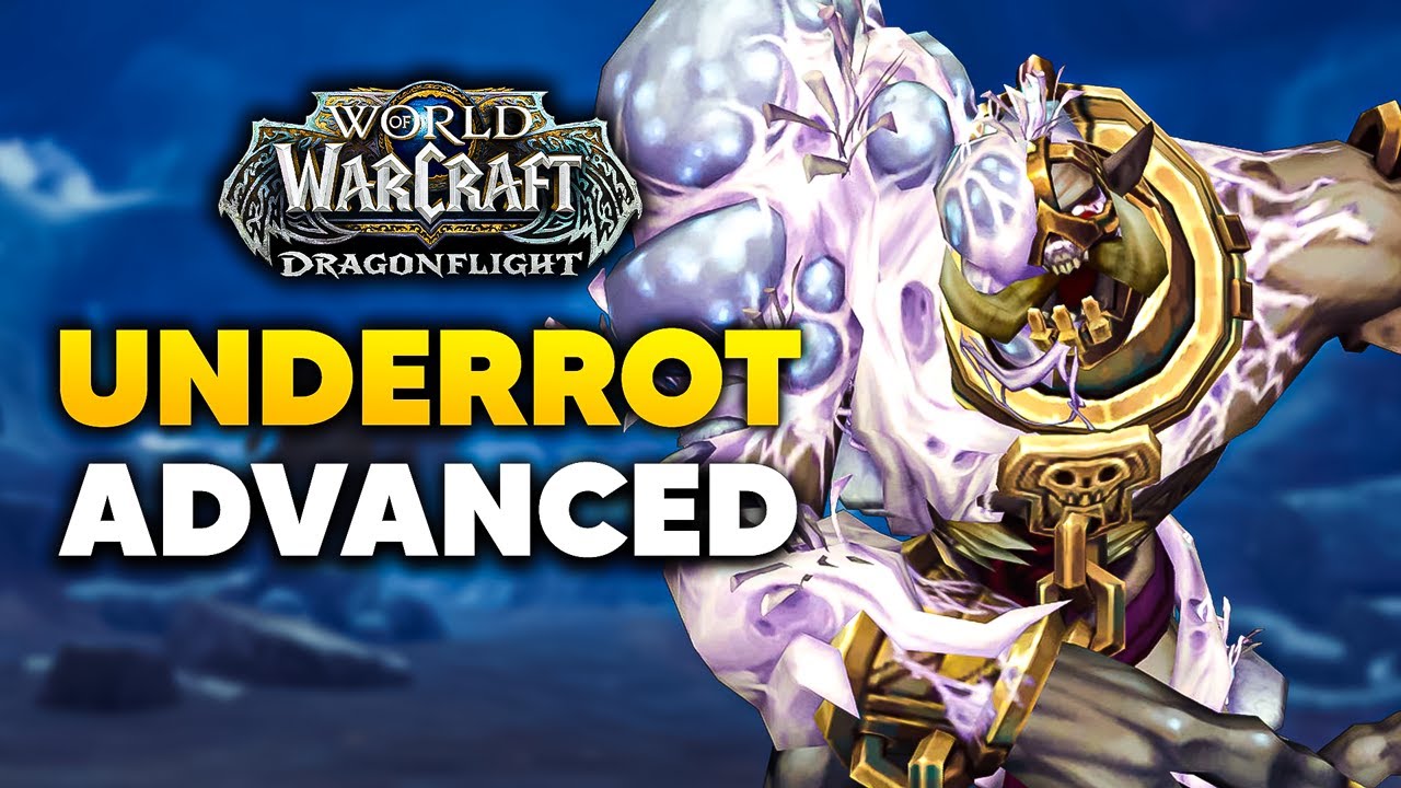 Underrot +20 Advanced M+ Guide and Dungeon Walkthrough | Dragonflight ...
