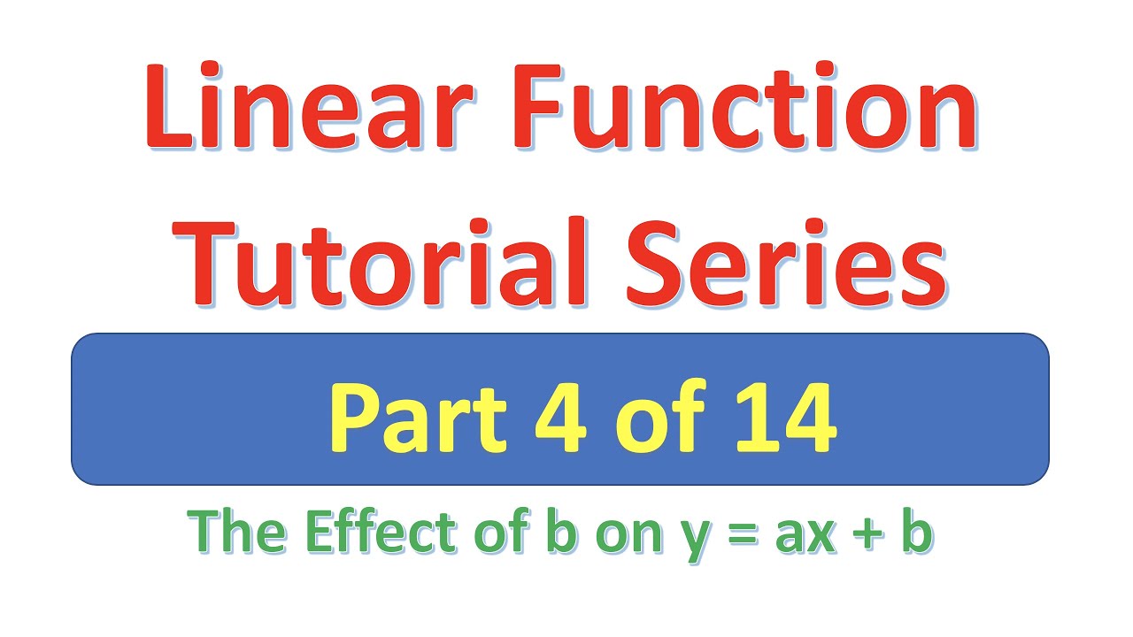 LF04 The Effect of b on the Graph of y = ax + b - YouTube
