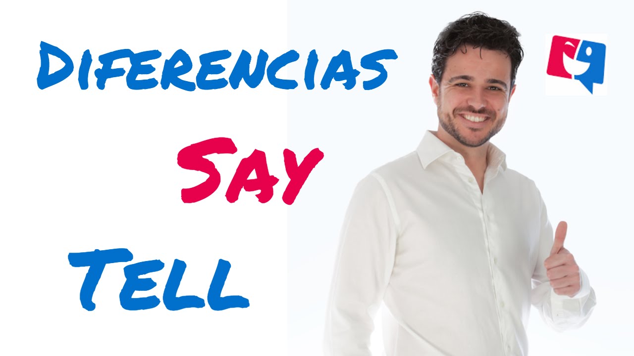 Diferencias entre say y tell, con ejercicios para su práctica - YouTube