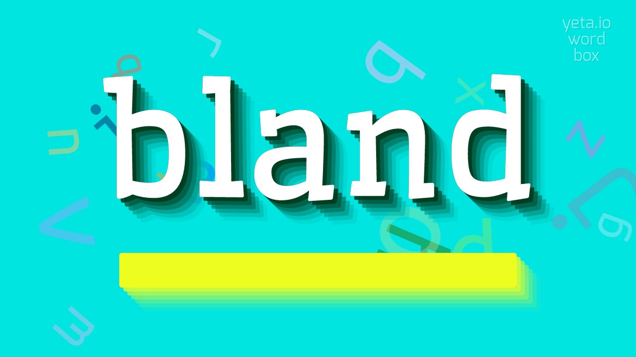 How to say "bland"! (High Quality Voices) - YouTube