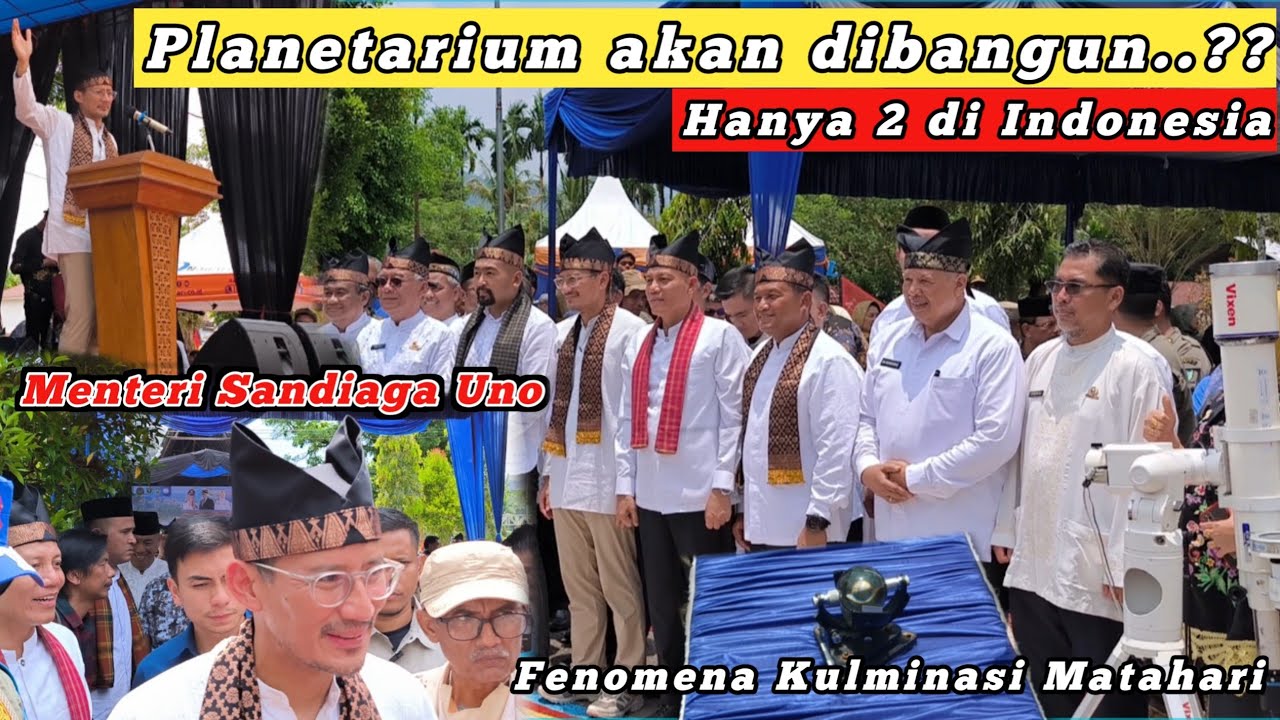 MENTERI SANDIAGA UNO MELIHAT LANGSUNG FENOMENA ALAM KULMINASI MATAHARI ...