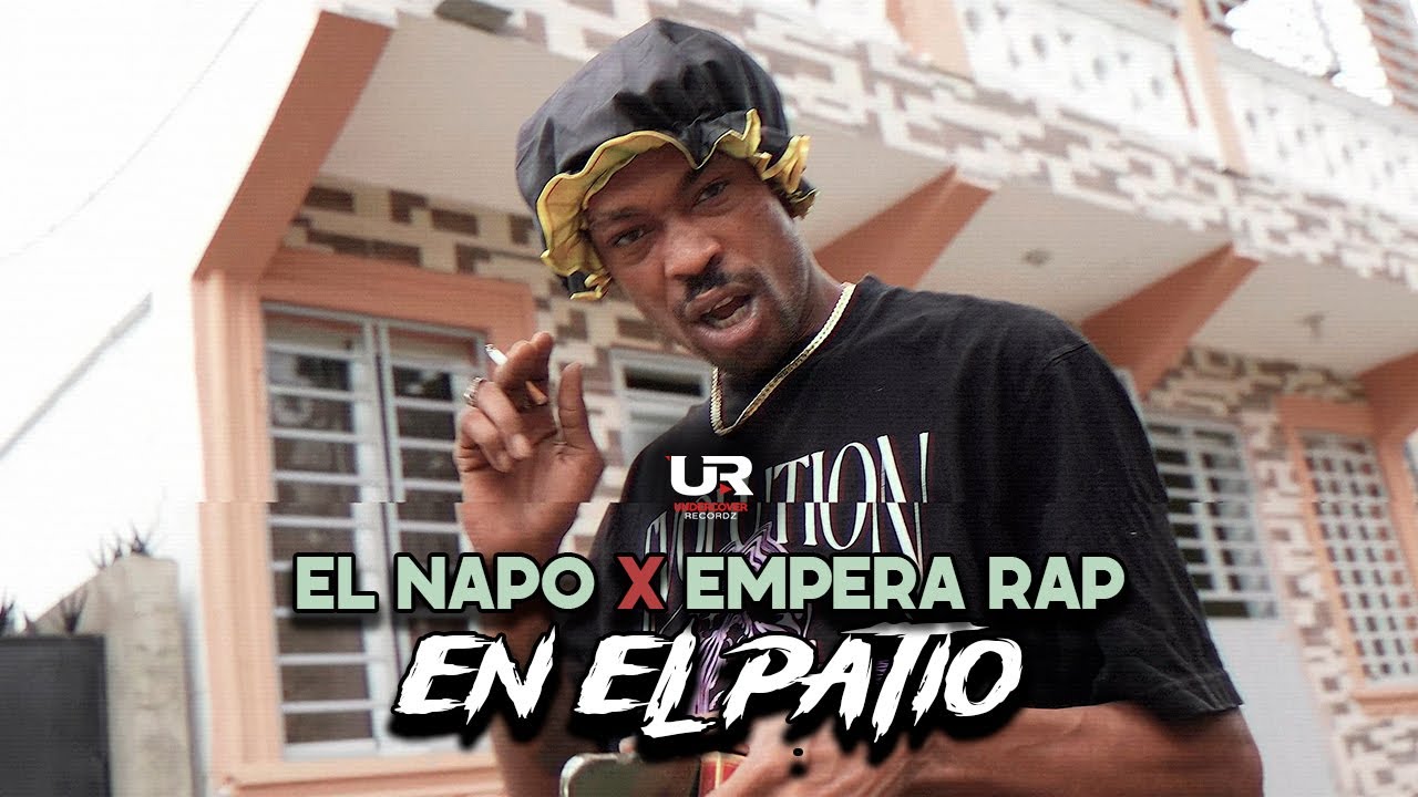 El Napo x Empera Rap - En El Patio (Video Oficial) (Dir. By Luis ...