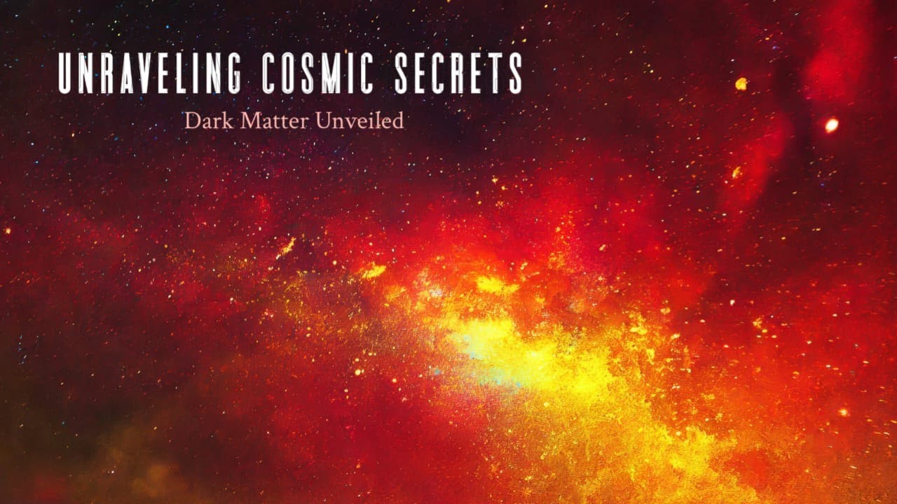 Unveiling Dark Matter: Journey Through the Cosmos | Cosmic Secrets ...