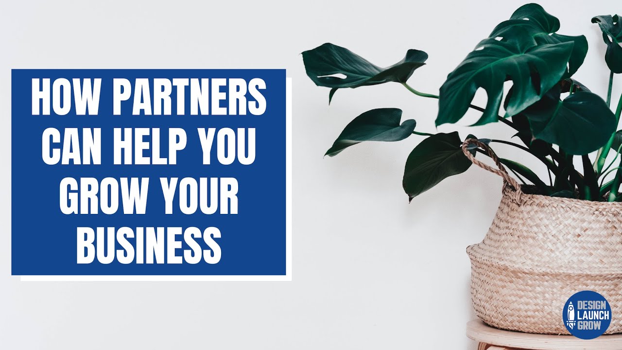 How Partners Can Help You Grow Your Business - YouTube