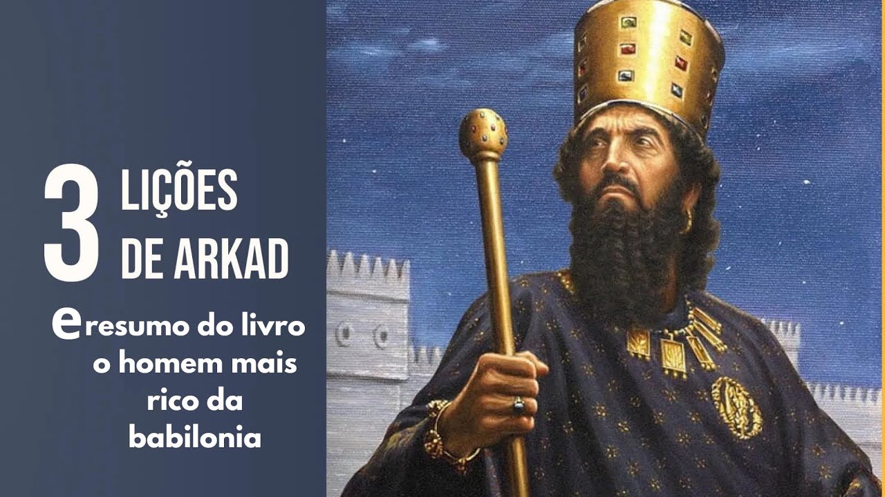 3 LIÇÕES DE ARKAD O HOMEM MAIS RICO DA BABILÔNIA!💲 - YouTube