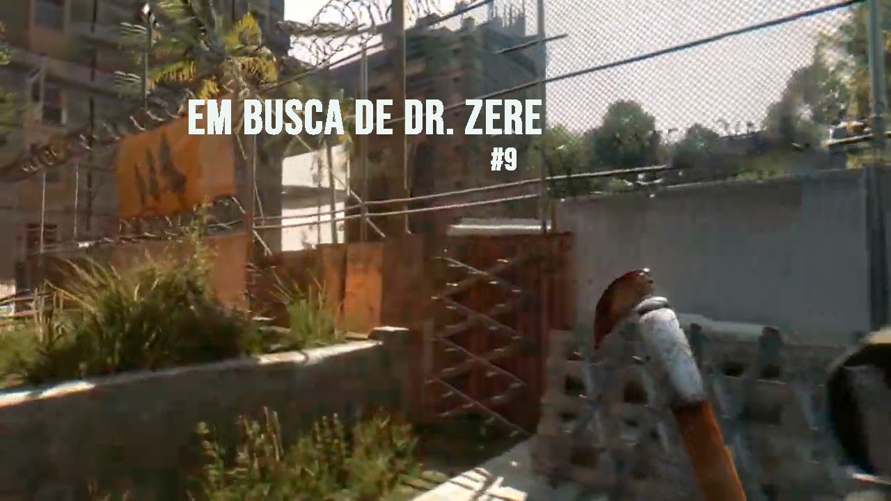 Dying Light (PS4) EM BUSCA DE DR. ZERE - Parte #9 - YouTube