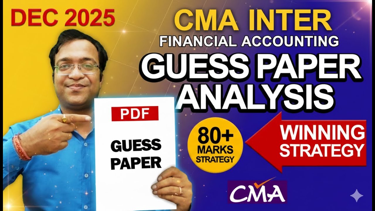 CMA Inter Dec 2025 FINANCIAL ACCOUNTING Guess Paper - COMPLETE Analysis ...