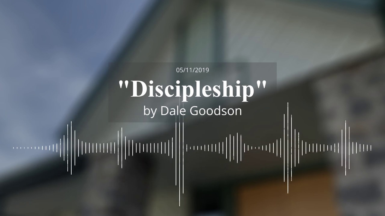 Sermon - "Discipleship" by Dale Goodson - YouTube