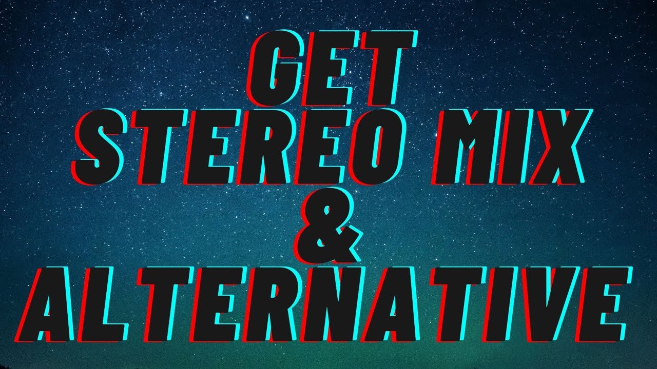 How to Get/Enable Stereo Mix on Windows 10 & Alternative Option - YouTube