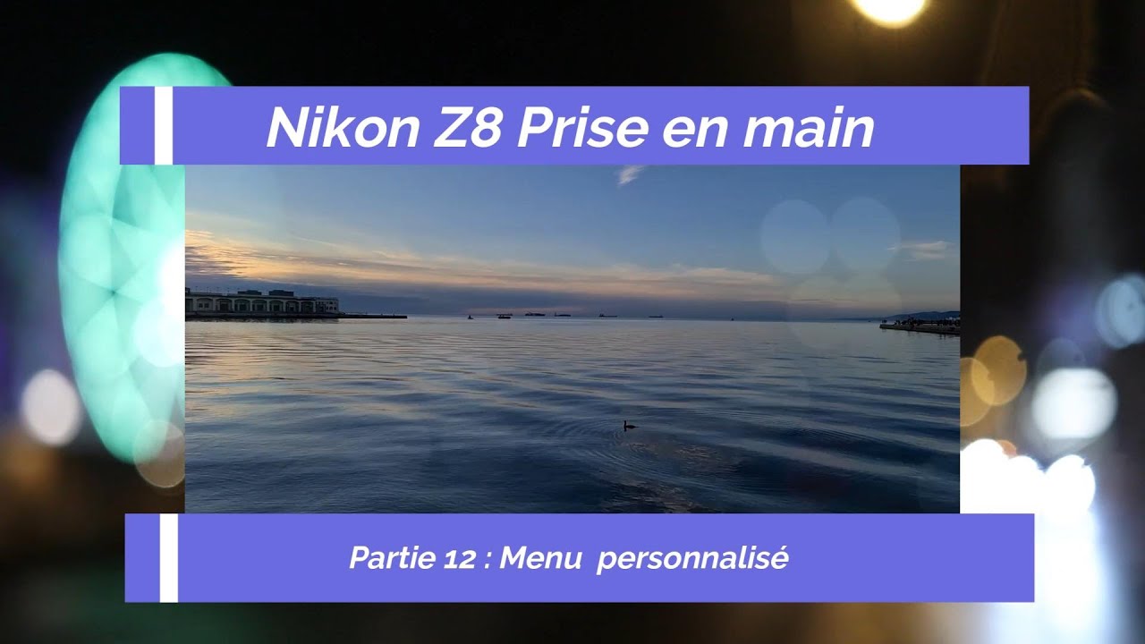 Episode 12 : Nikon Z8 Menu personnalisé - YouTube