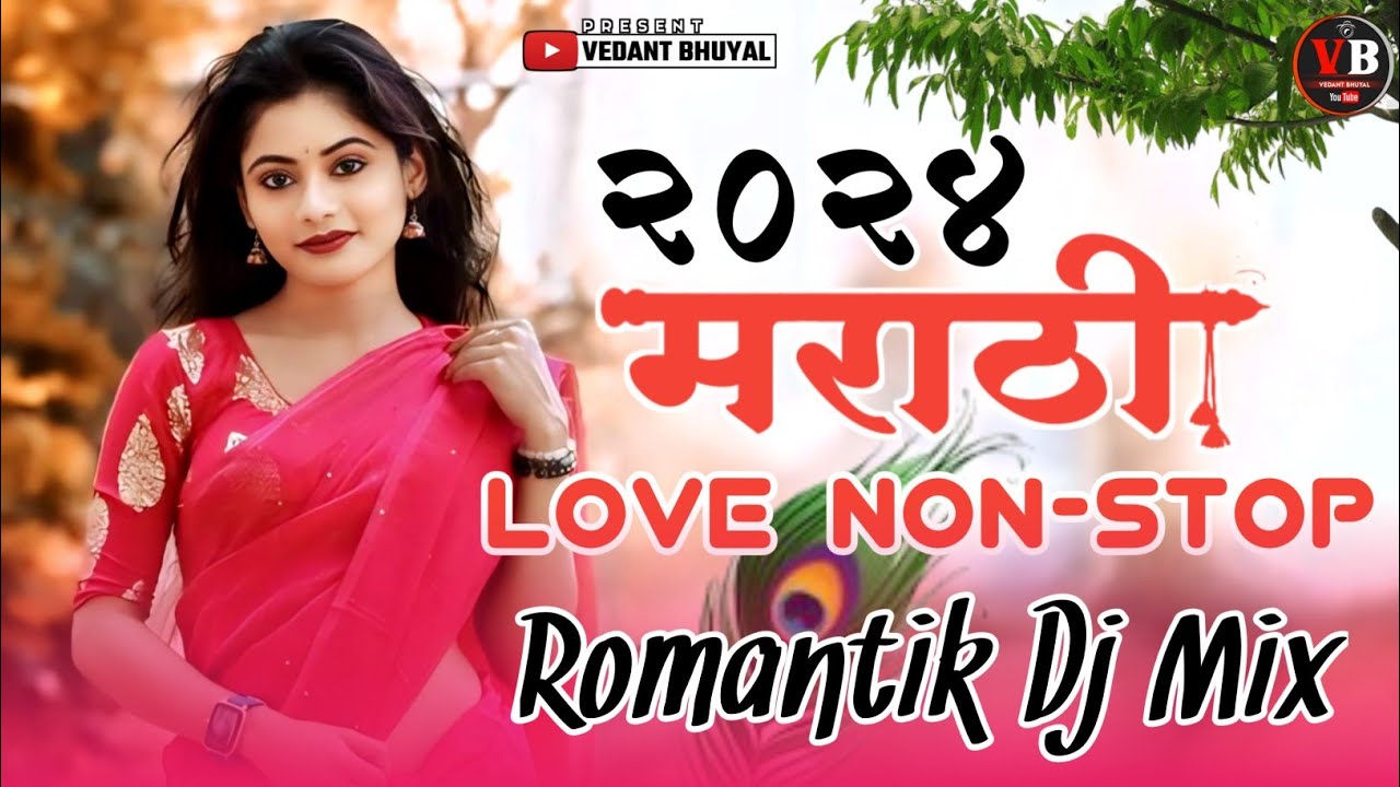 Marathi Love Mashup 2024| Best Marathi Love Remix Nonstop | Marathi ...