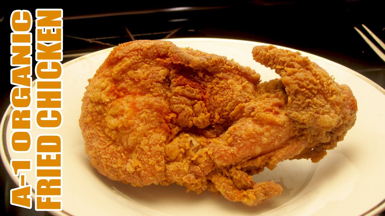 A-1 ORGANIC DEEP FRIED CHICKEN: 'Fried Chickens Cookbook Recipe' - YouTube