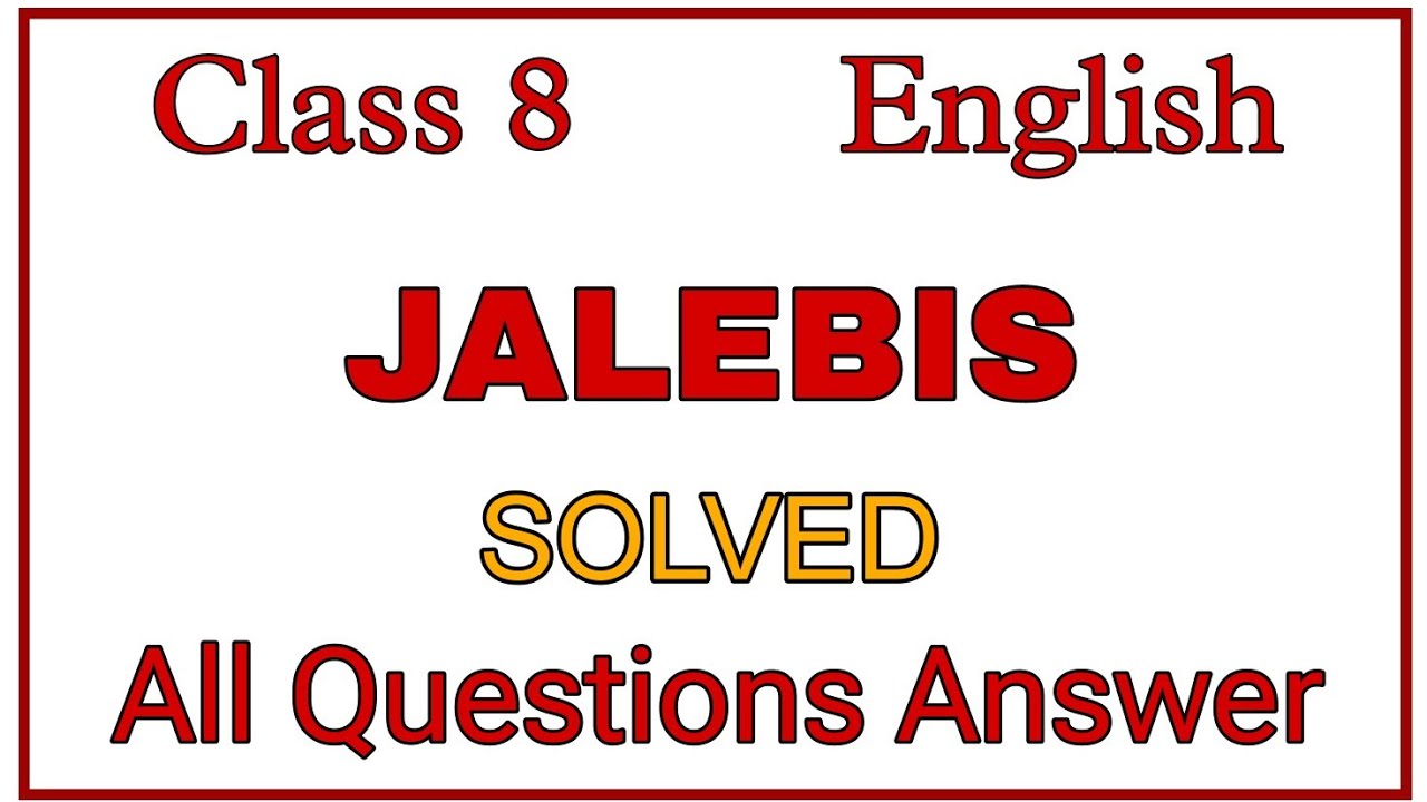 NCERT Jalebis Class 8 English Supplementary Chapter 8 All ncert-jalebis-class-8-english-supplementary-chapter-8-all