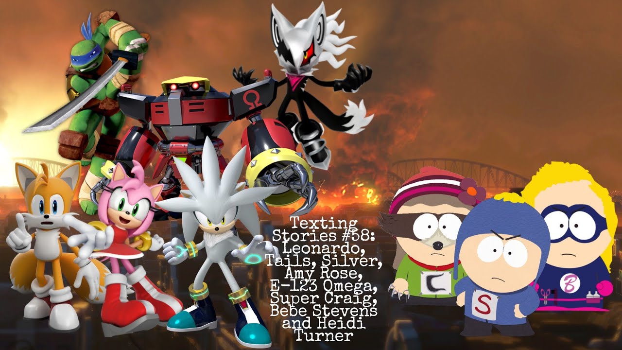 Texting Stories #59: Leonardo, Silver, E123 Omega, Tails, Amy Rose ...