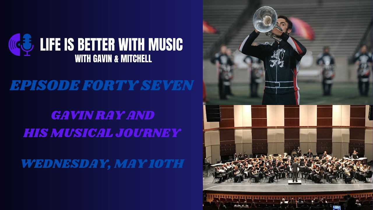 Life is Better with Music: Episode Forty Seven "Gavin Ray and His ...