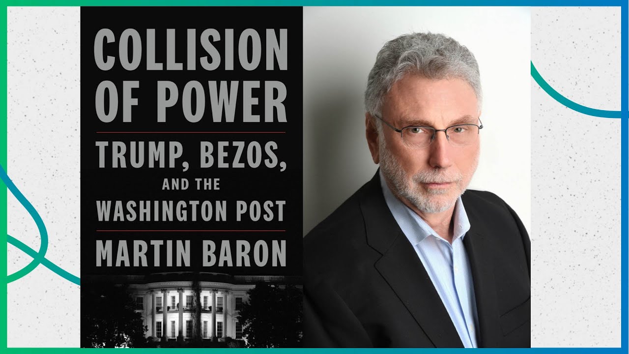 Martin Baron shares the stories behind “Collision of Power” - YouTube