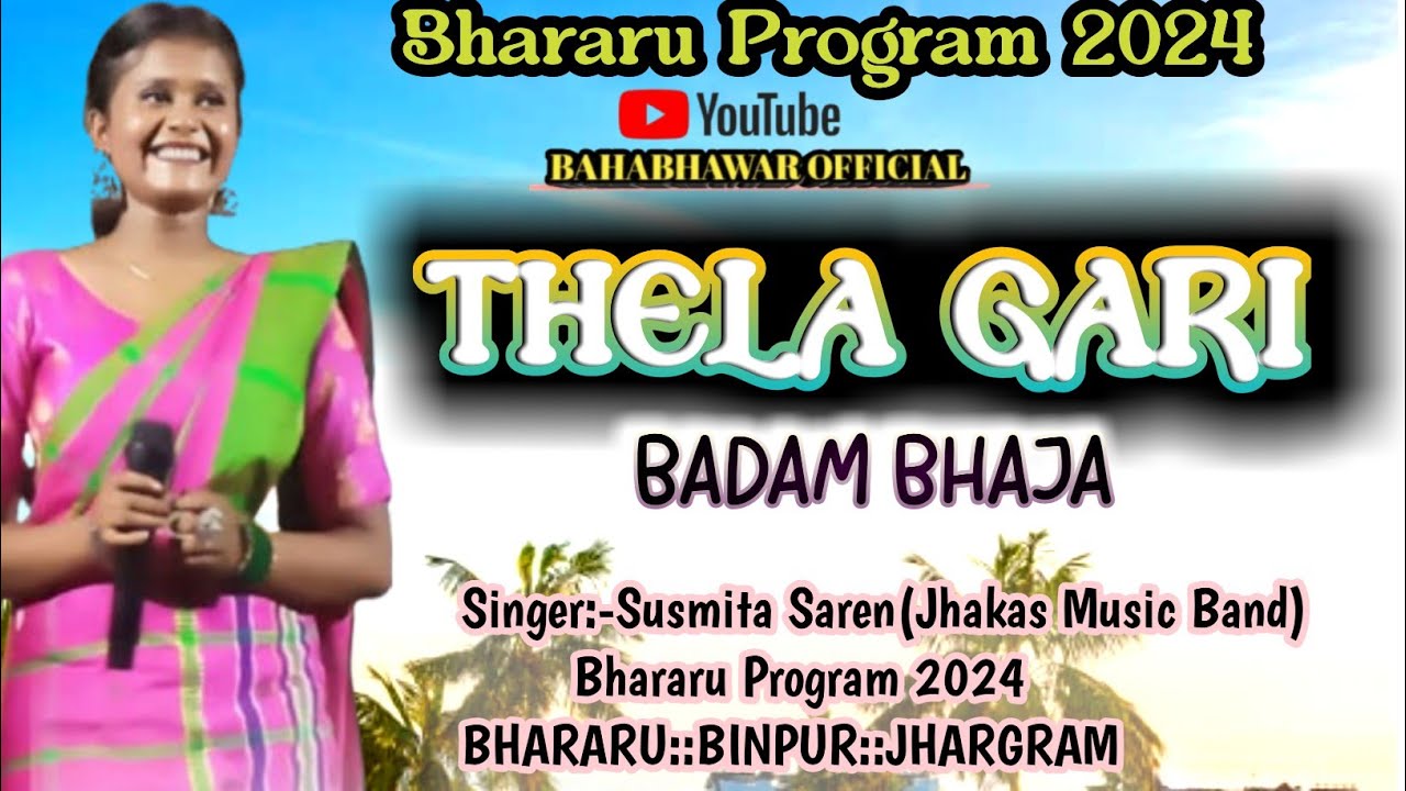 THELA GARI BADAM BHAJA||SUMITA SAREN||NEW SANTALI SONG 2024 - YouTube