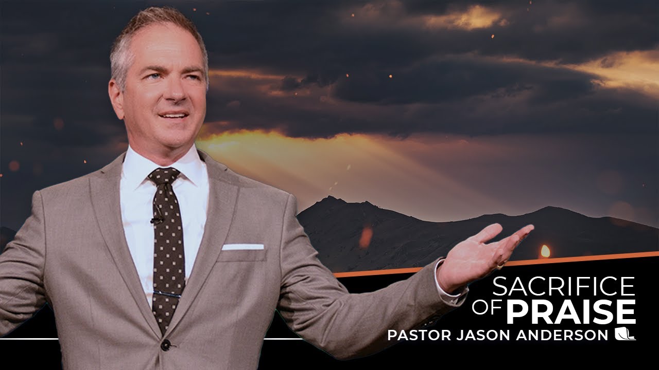 Sacrifice of Praise | Pastor Jason Anderson - YouTube