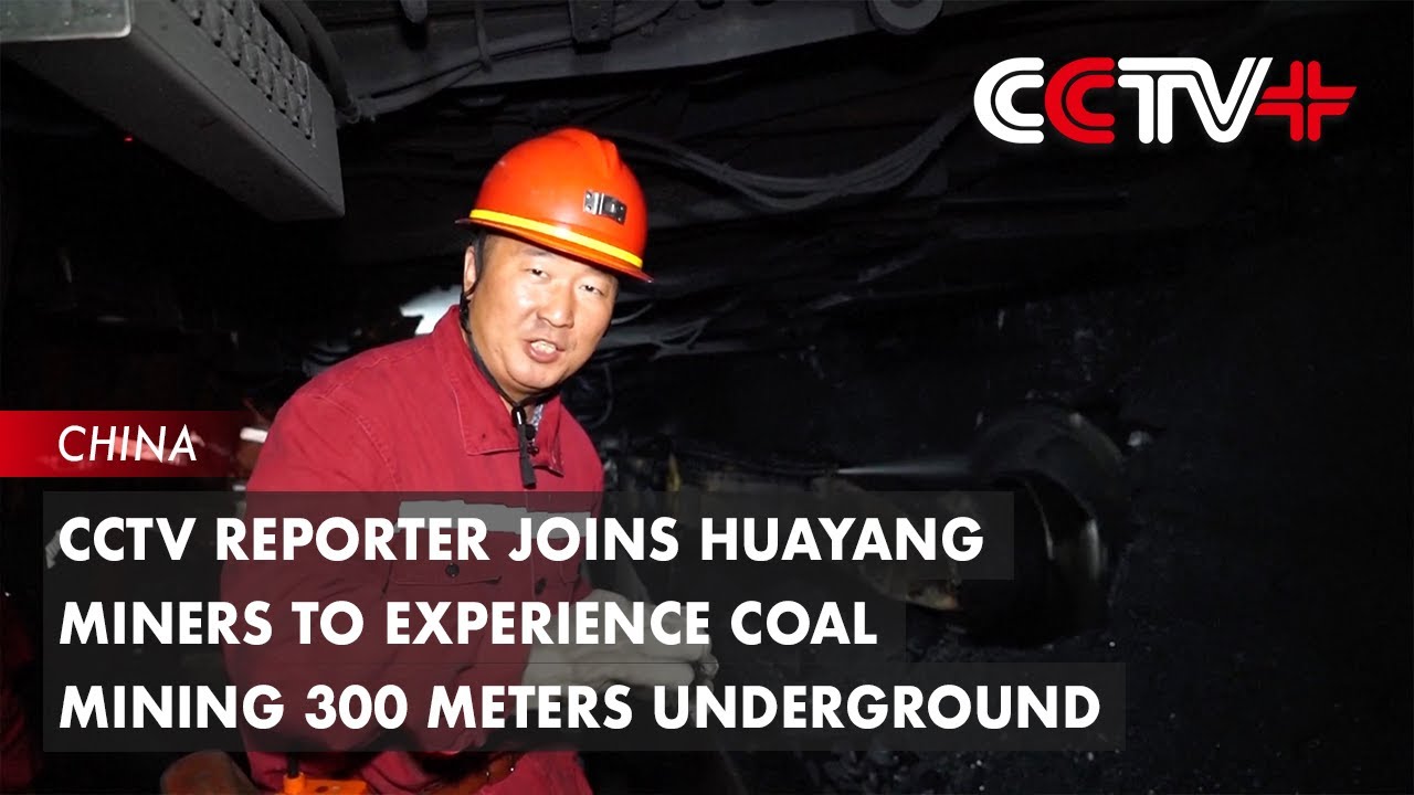 CCTV Reporter Joins Huayang Miners to Experience Coal Mining 300 Meters ...