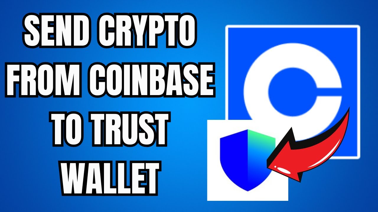 How to Withdraw Crypto From Trust Wallet to Coinbase - Step by Step ...