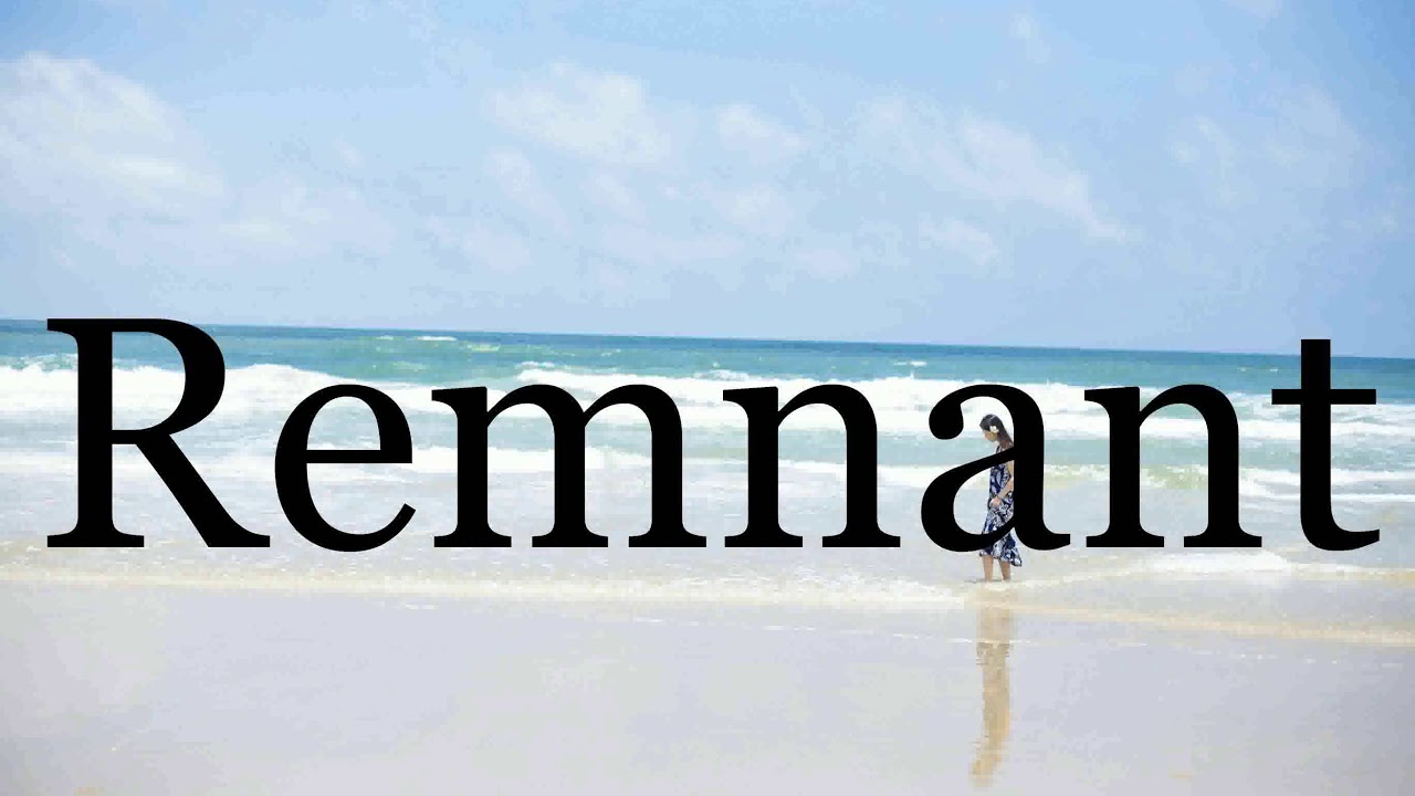 How To Pronounce Remnant Pronunciation Of Remnant YouTube how-to-pronounce-remnant-pronunciation-of-remnant-youtube