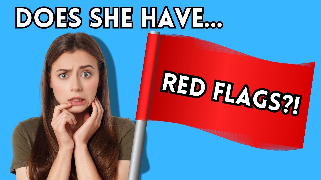 Understanding Red Flags in Women - YouTube
