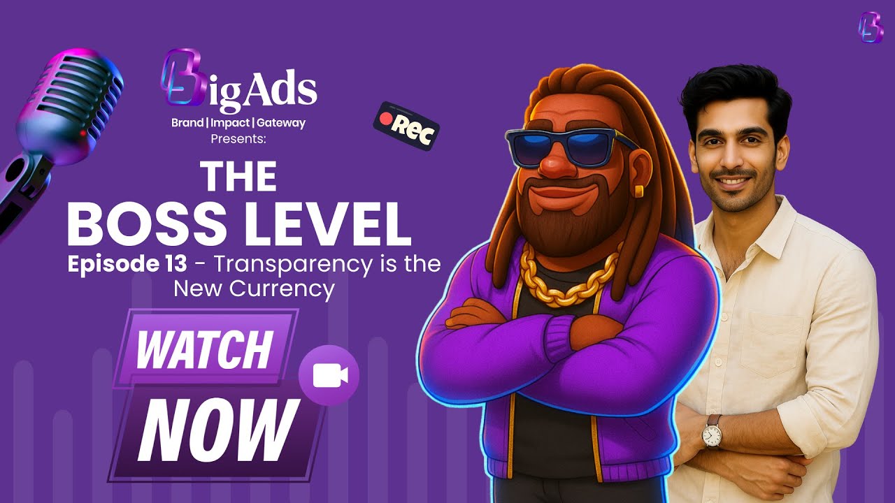 BigAds Network Presents: The Boss Level Podcast 13 – Transparency is ...