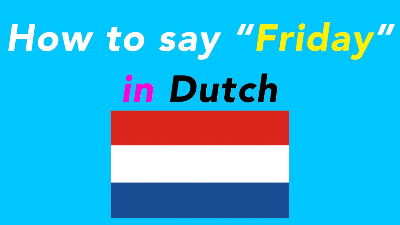 How to say “Friday” in Dutch - YouTube
