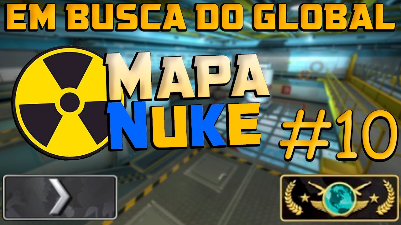 EM BUSCA DO GLOBAL ! MAPA NUKE ! BRAÇO DIREITO ! - YouTube