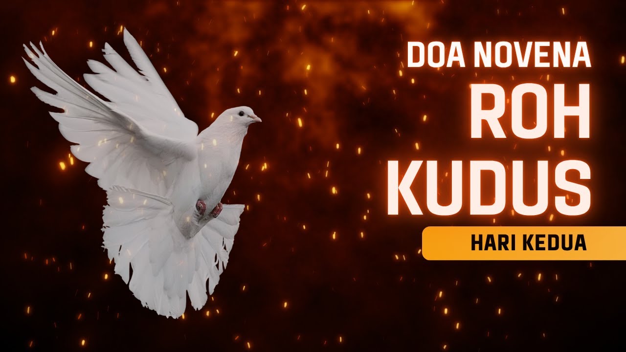 Doa Novena Roh Kudus Hari KEDUA – Doa Katolik Harian Menjelang ...