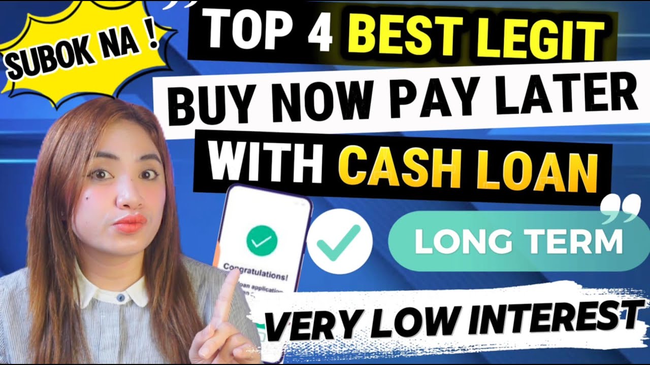 TOP 4 BEST LEGIT BUY NOW PAY LATER APPS WITH CASH LOAN I TRIED | WITH ...