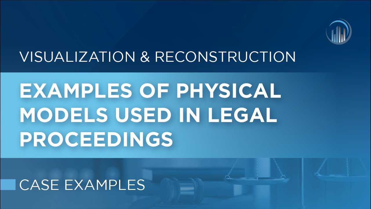 Visualization: Examples of Physical Models Used in Legal Proceedings ...