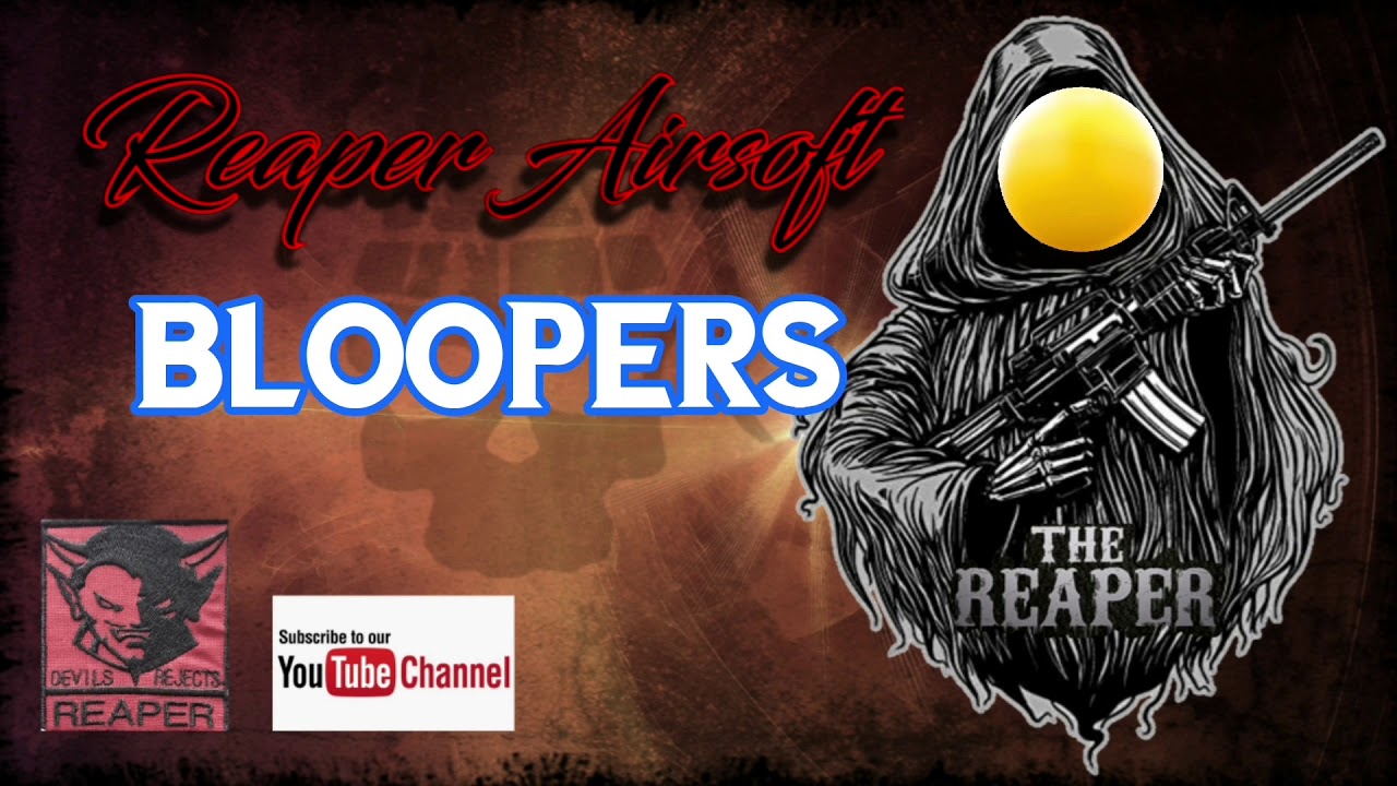 Reaper Airsoft Bloopers - YouTube