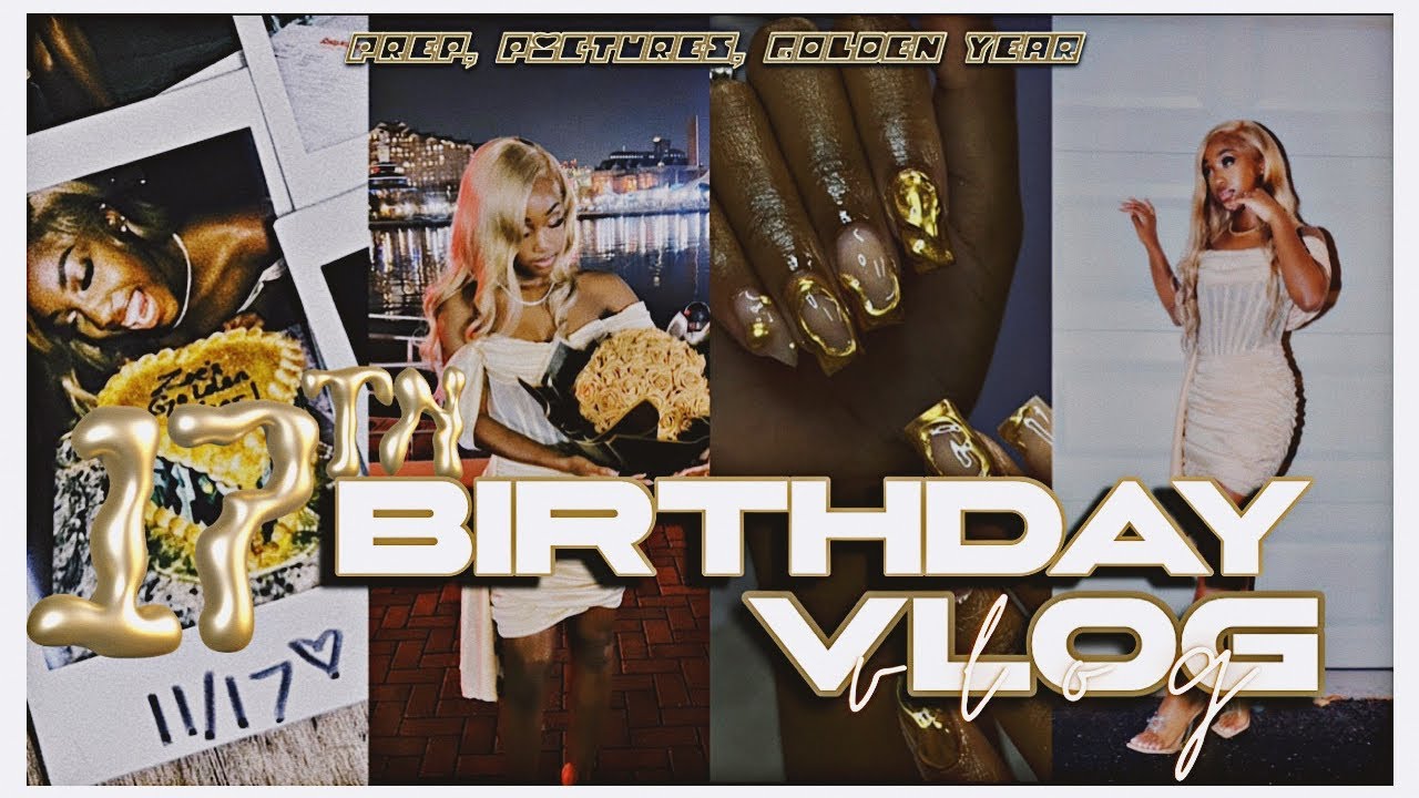 MY GOLDEN YEAR BIRTHDAY VLOG + prep | 17 on the 17th, nails, lashes ...