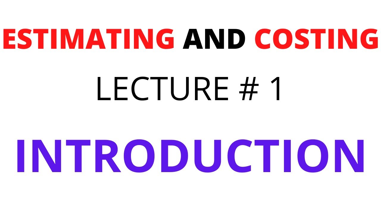1.Introduction To Estimating And Costing for civil engineering - YouTube