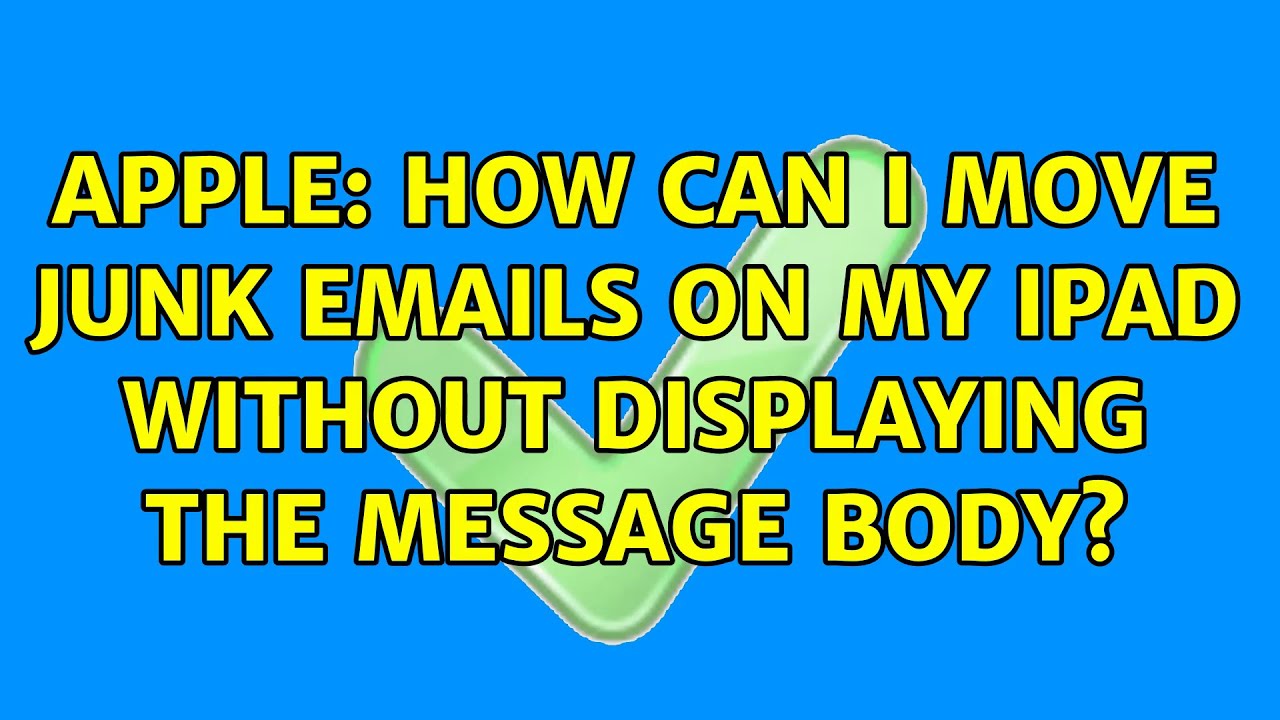 Apple How Can I Move Junk Emails On My IPad Without Displaying The apple-how-can-i-move-junk-emails-on-my-ipad-without-displaying-the