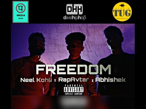 Desi Hip Hop | Freedom | Abhishek Rana | Neel Kohli | Rap Avtar | New ...