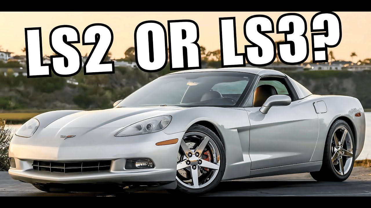 Corvette C6: LS2 vs LS3 – Which One Should You Choose? - YouTube
