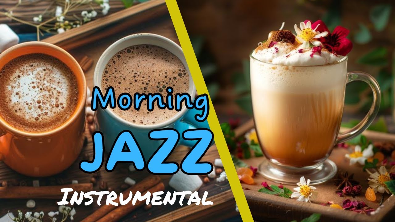 Morning Jazz Instrumental | Relaxing Bossa Nova Piano Positive | Coffee ...