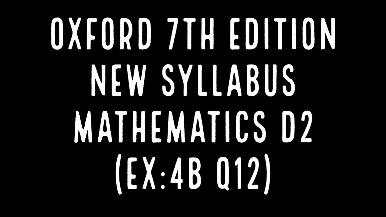 Expansion using algebraic identities(Ex:4bQ:12) Oxford 7th edition D2 ...