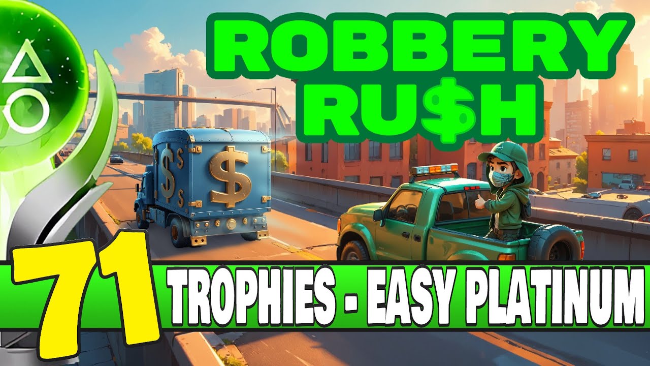 Easy Platinum With 71 Trophies - Robbery Rush Quick Trophy Guide - YouTube