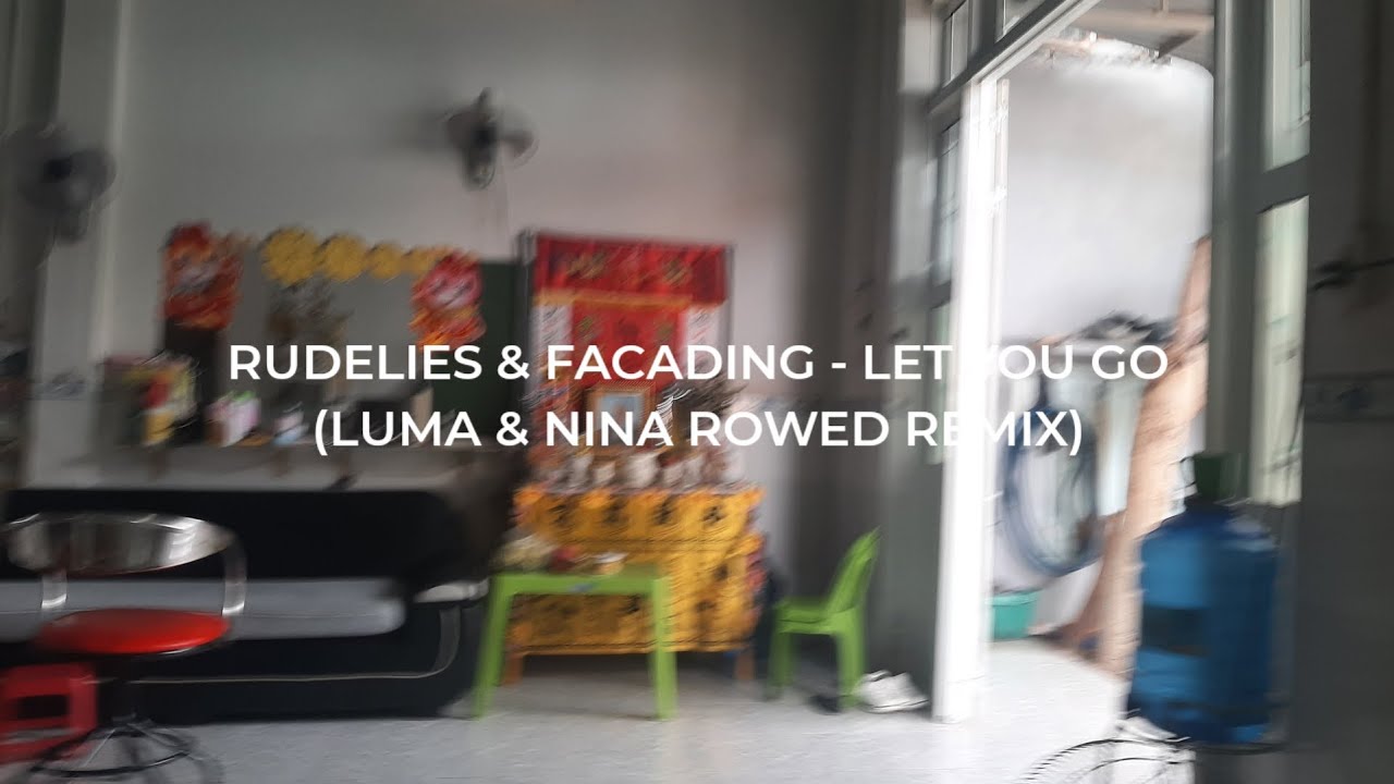 RudeLies & Facading - Let You Go (luma & Nina Rowed remix) (Music Video ...