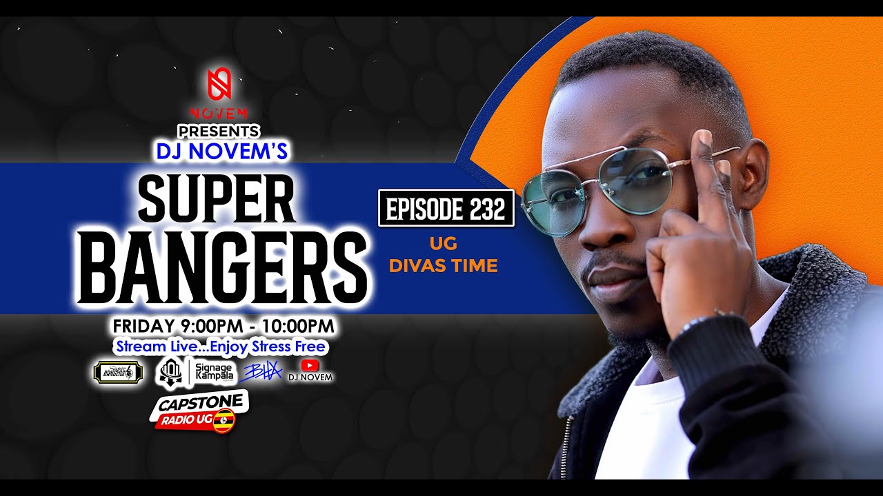 Super Bangers EPISODE 232 'UG DIVAS TIME' by Dj Novem / Latest Ugandan ...