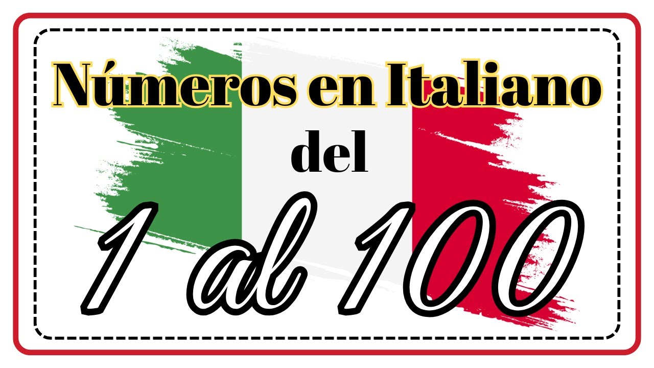 Los NÚMEROS en Italiano del 1 al 100: Aprende Fácil y Sin Estrés ...